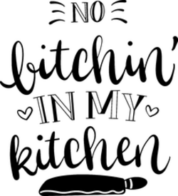 No Bitchin' In My Kitchen Lettering Sticker