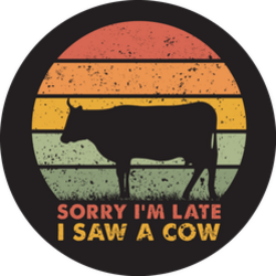 Sorry I'm Late I Saw A Cow Farm Sticker