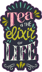 Tea Is The Elixir Of Life, Hand Drawn Lettering