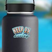 Keep On Moving Colorful Sticker