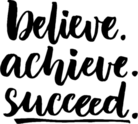 Believe. Achieve. Succeed Sticker