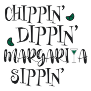 Chippin' Dippin' Margarita Sippin' Sticker