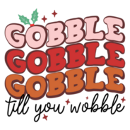 Gobble Til You Wobble Decorative Lettering Sticker
