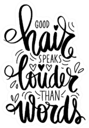 Hairstyle Typography "Good Hair Speaks Louder Than Words" Sticker