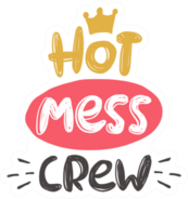 Hot Mess Crew Hand-lettering Sticker
