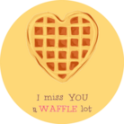 I Miss You A Waffle Lot Dessert Sticker