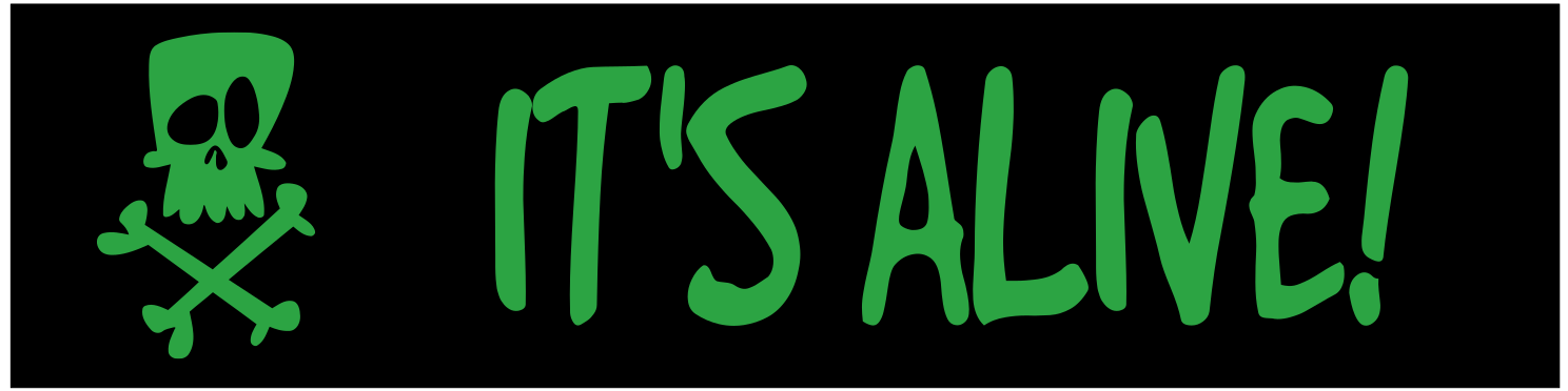 It's Alive! Customizable Bumper Sticker