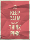 Keep Calm And And Think Pink Sticker