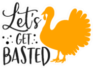 Let's Get Basted Thanksgiving Turkey Slogan Sticker