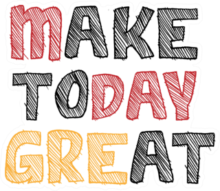 Make Today Great Sticker