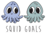 Two Cute Cartoon Baby Squids "Squid Goals" Sticker