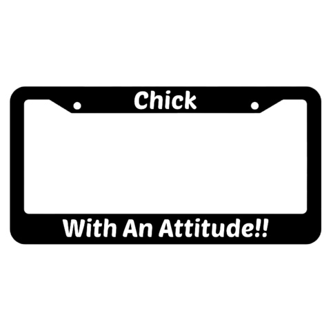 Chick With An Attitude License Plate Frame