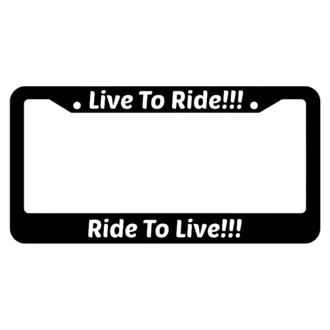 Ride to Live, Live to Ride License Plate Frame