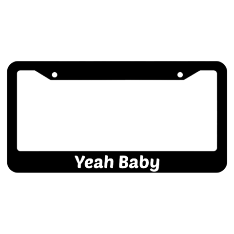 Yeah Baby! License Plate Frame